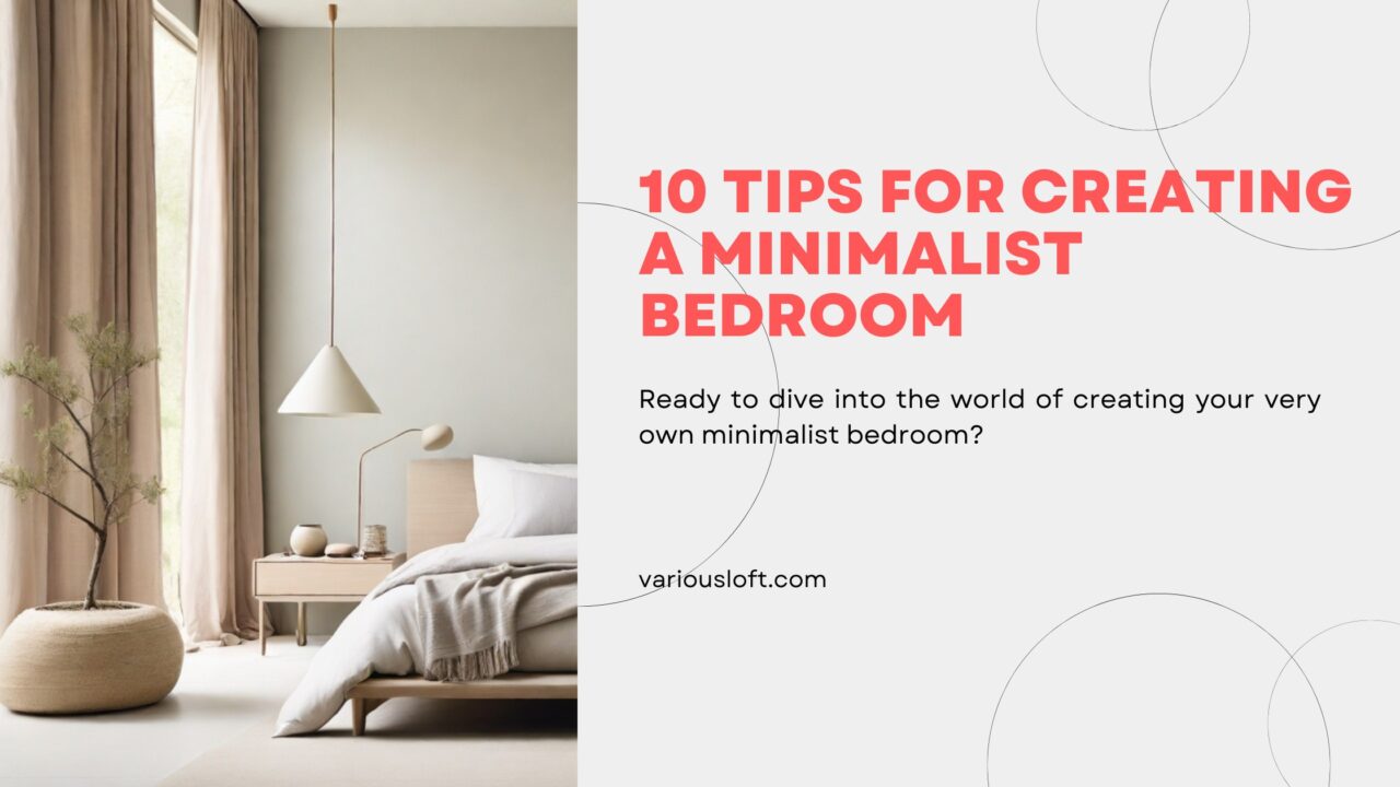 10 Tips for Creating a Minimalist Bedroom - Various Loft