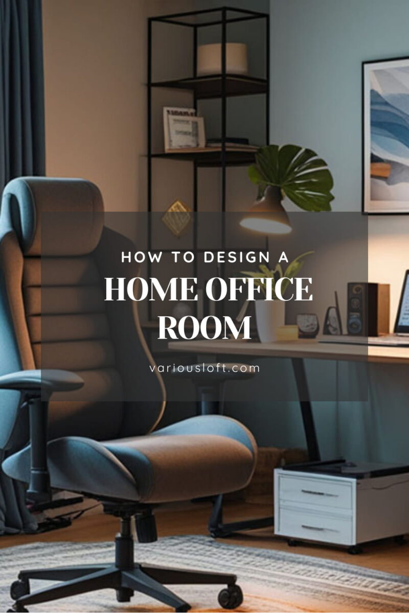 How To Design A Home Office Room - Various Loft